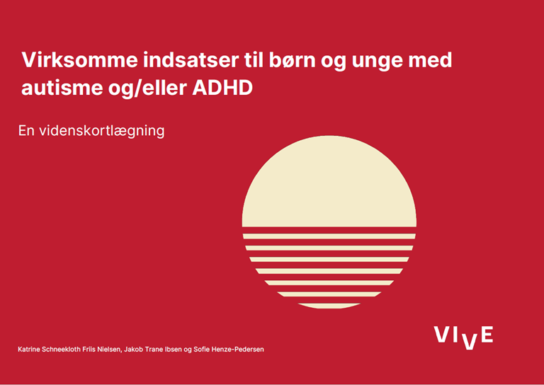 Virksomme indsatser til børn og unge med autisme og/eller ADHD - En videnskortlægning | Social ...